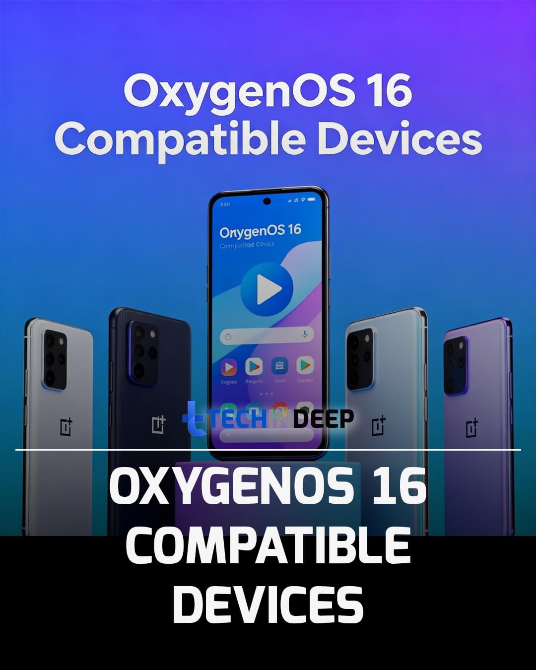 OxygenOS 16 Compatible Devices: Full List, Features, Upgrade, Pros ...